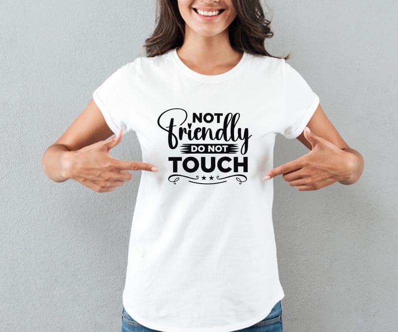 Not Friendly Do Not Touch Svg, Funny Svg File, Cricut, Vinyl, Not ...