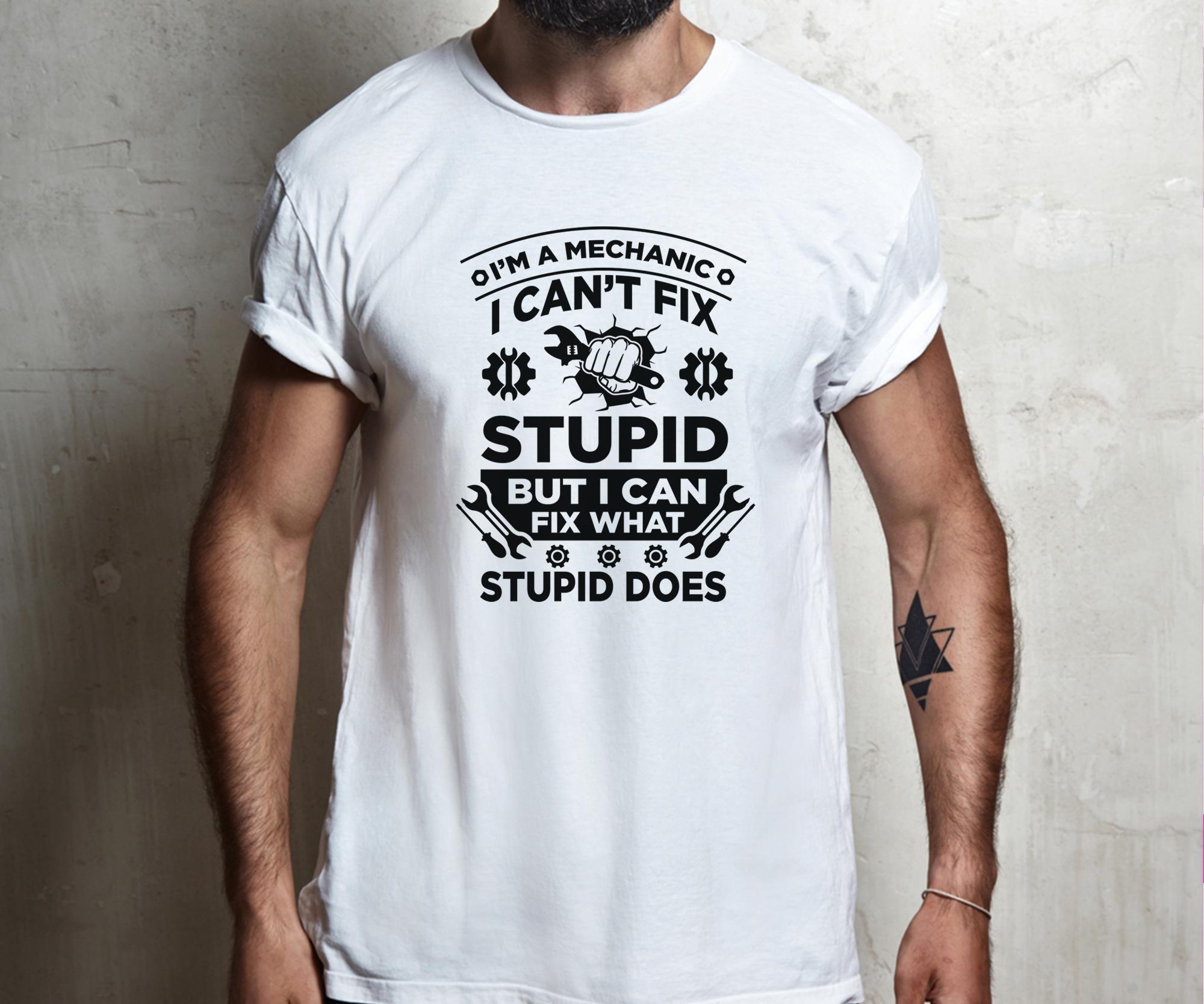 Mechanic Svg, I Can't Fix Stupid Svg, Cricut, Instant Download, but I ...