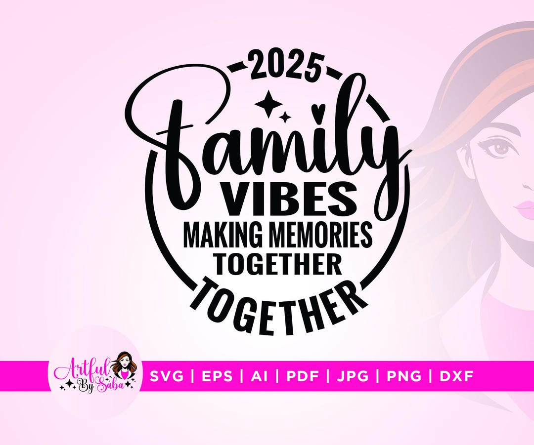 Family Vibes 2025 SVG, Summer Vacation Shirt Design (digital Download ...