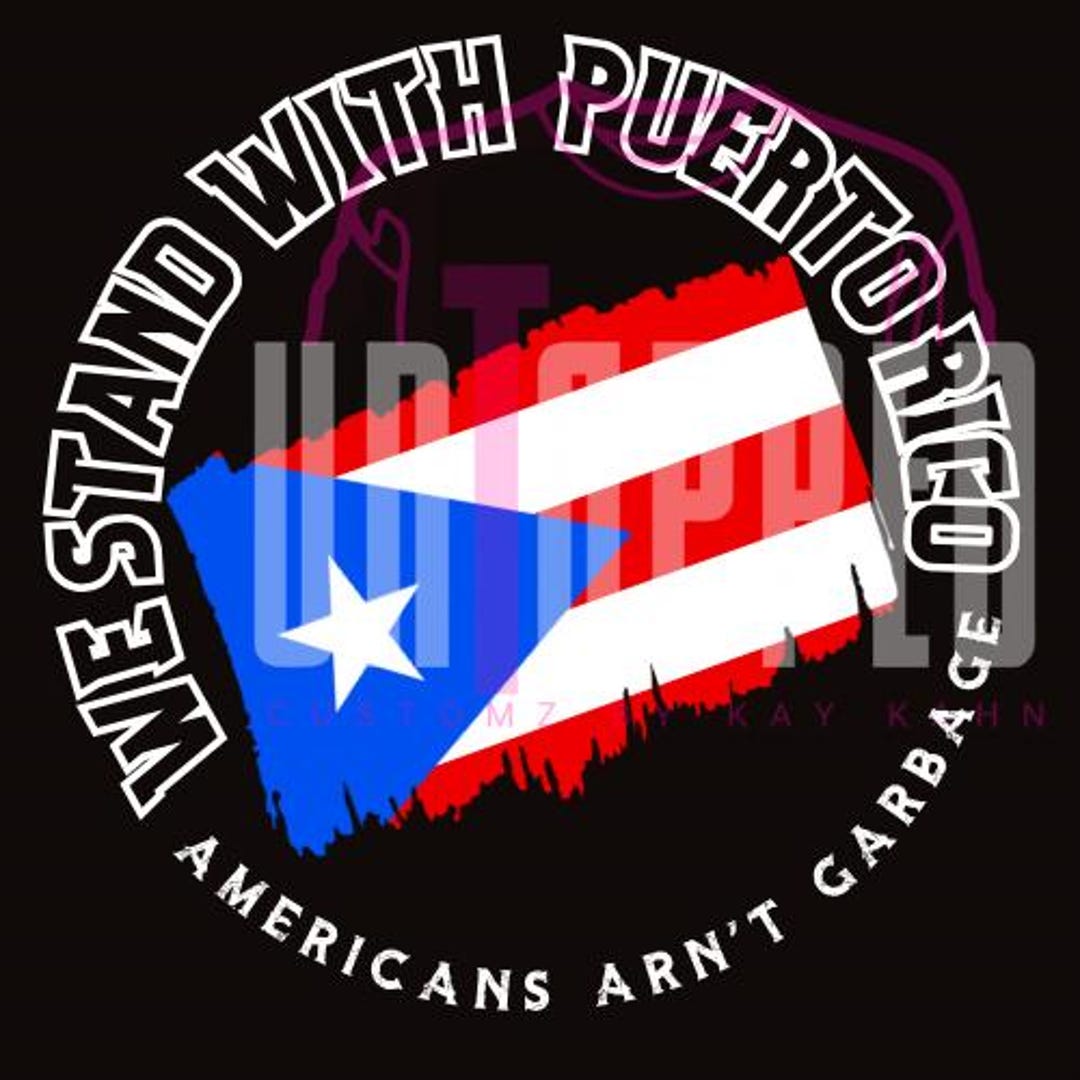 We Stand Puerto Ricans Arnt Garbage PNG Bundle | Trendy, American ...