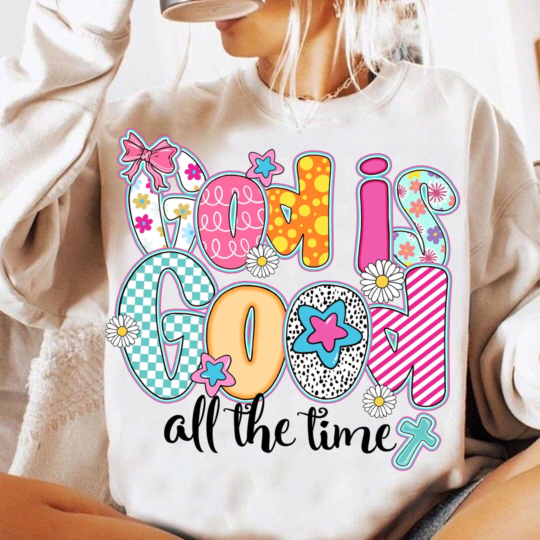 God is Good All the Time PNG Preppy Png, Christian Women Png, Preppy ...