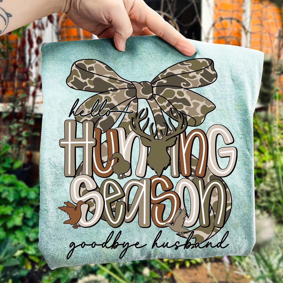 Hello Hunting Season Goodbye Husband Png, Deer Hunting , Girls Camo Bow ...