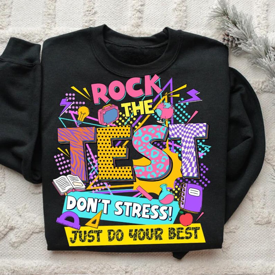 Rock the Test Png, Testing Day Sublimation, Don't Stress Just Do Your ...