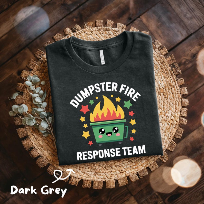 Funny Dumpster Fire Response Team Meme Funny Work Humor T-shirt ...