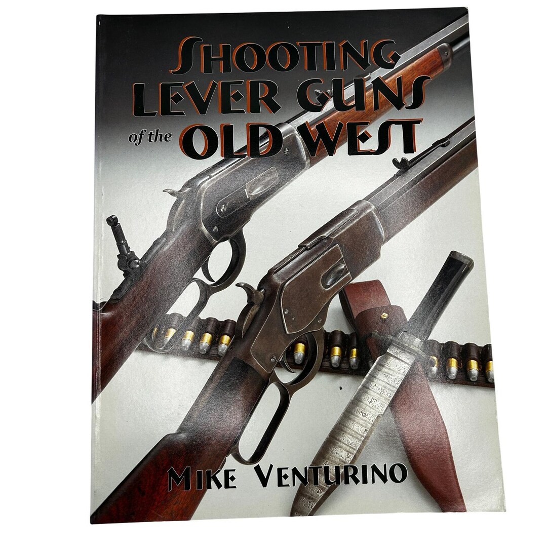 Shooting Lever Guns of the Old West Book Mike Venturino Signed ...