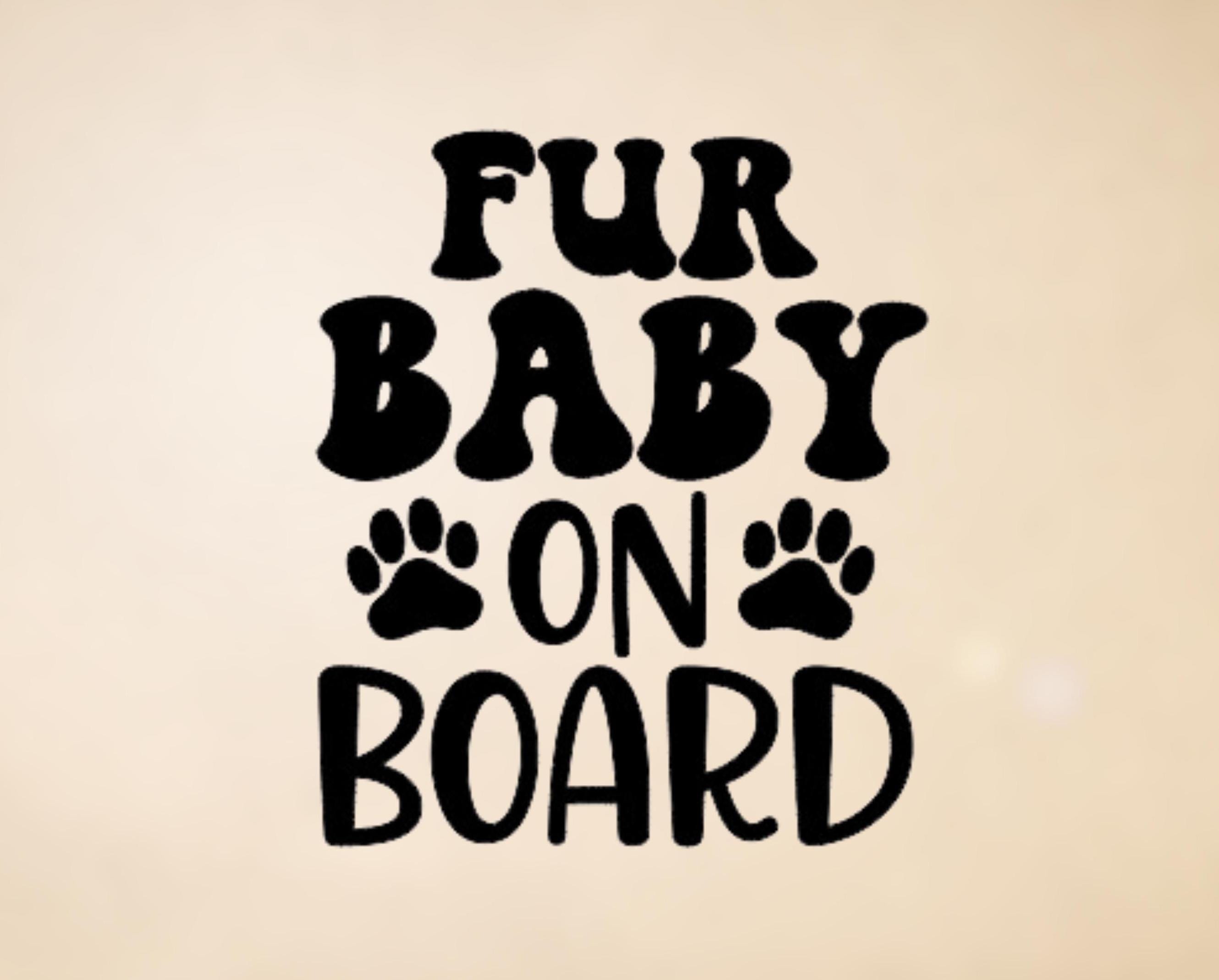 Fur Baby on Board Saying With Paw Print Vinyl Sticker Decal, Decal for ...