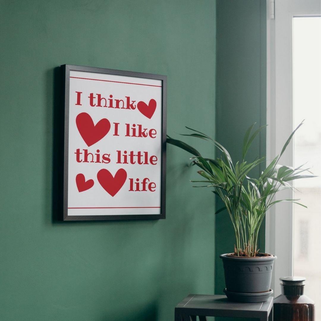 I Think I Like This Little Life - Digital Download Print – Bold and ...