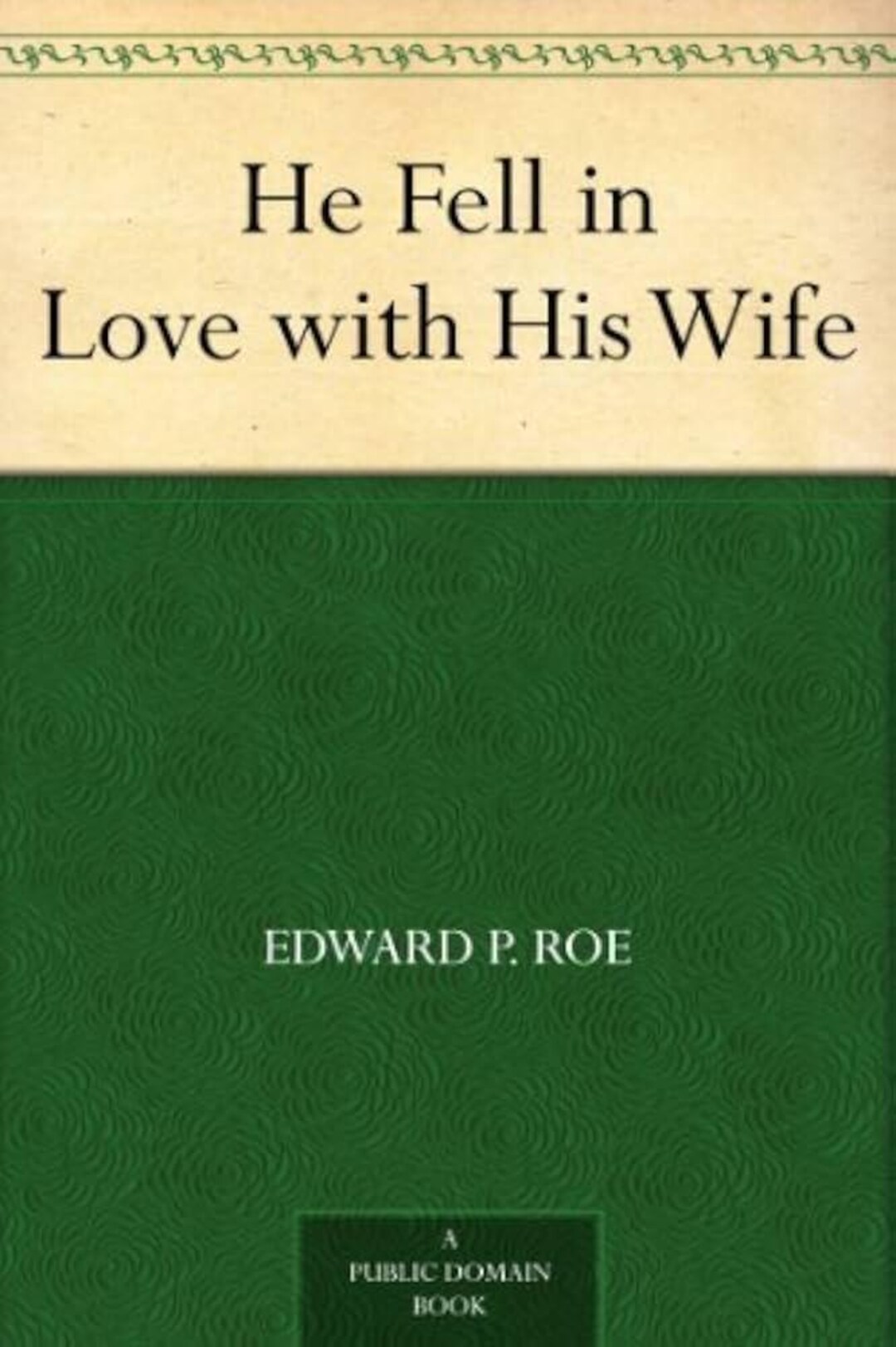 He Fell in Love With His Wife by Edward Payson Roe - Etsy