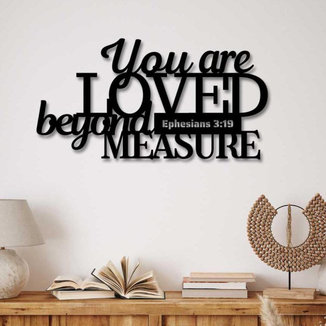 You Are Loved Beyond Measure Metal Sign, Ephesians 3:19 Wall Decor ...