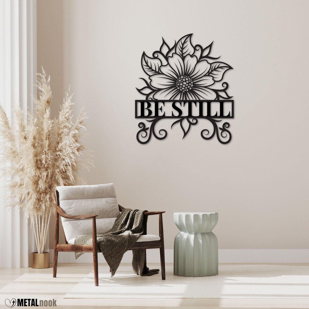 Be Still Metal Sign Be Still Word Sign Flower Word Art Gift ...