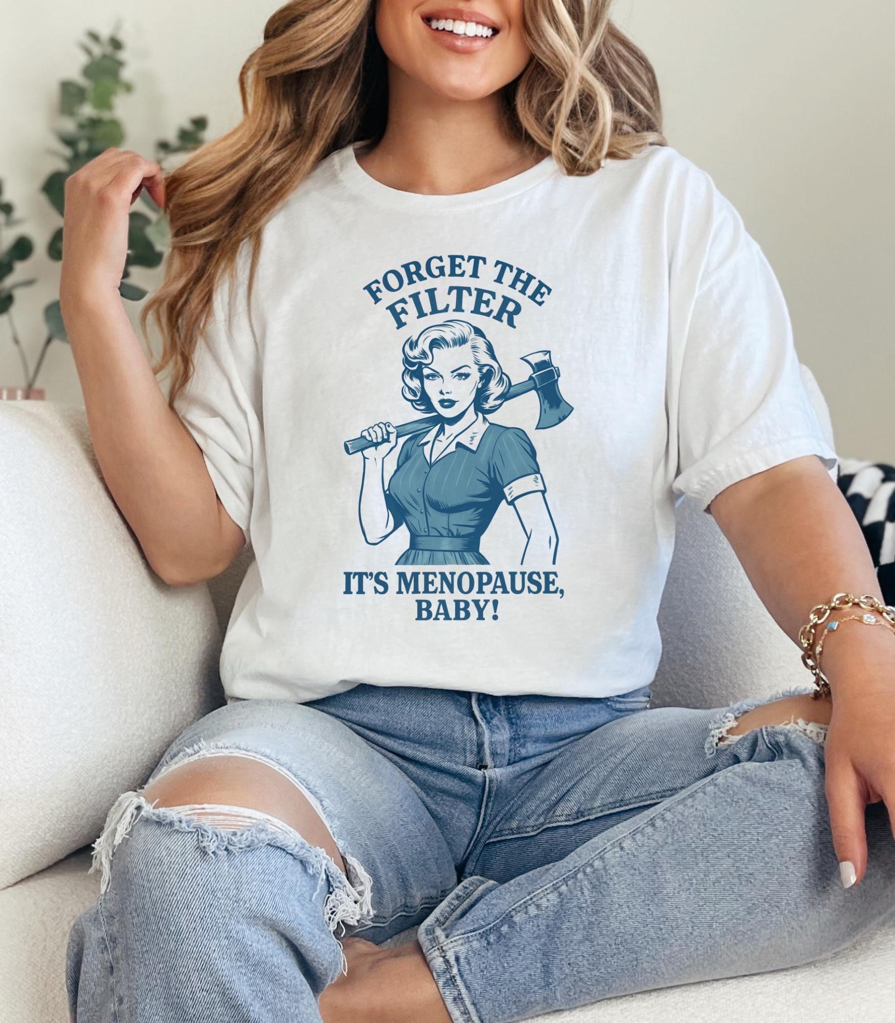 Funny Menopausal Shirt Gifts for Women, Menopause Tee Shirt Gift for ...