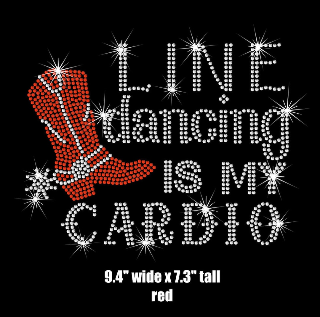 Line Dancing is My Cardio Cowboy Boot Iron on Rhinestone Transfer ...