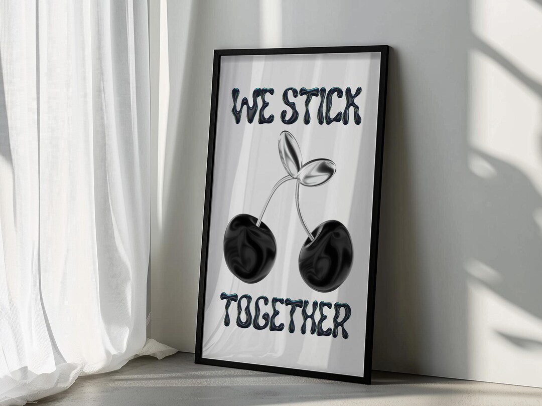 We Stick Together Poster, Black Cherry Wall Art, Retro Couple Gift ...