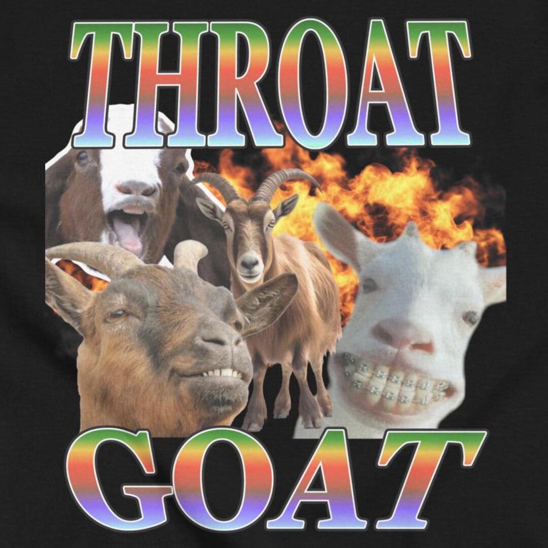 Throat Goat Funny Meme Shirt, Unhinged Bootleg Raunchy Brainrot 90s ...