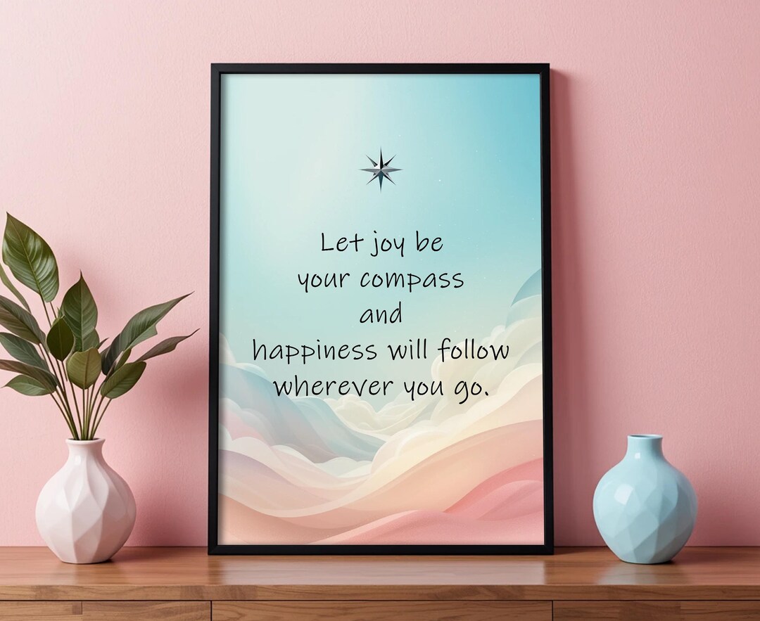 Let Joy Be Your Compass Wall Art Happy Life Quotes, Quotes About ...