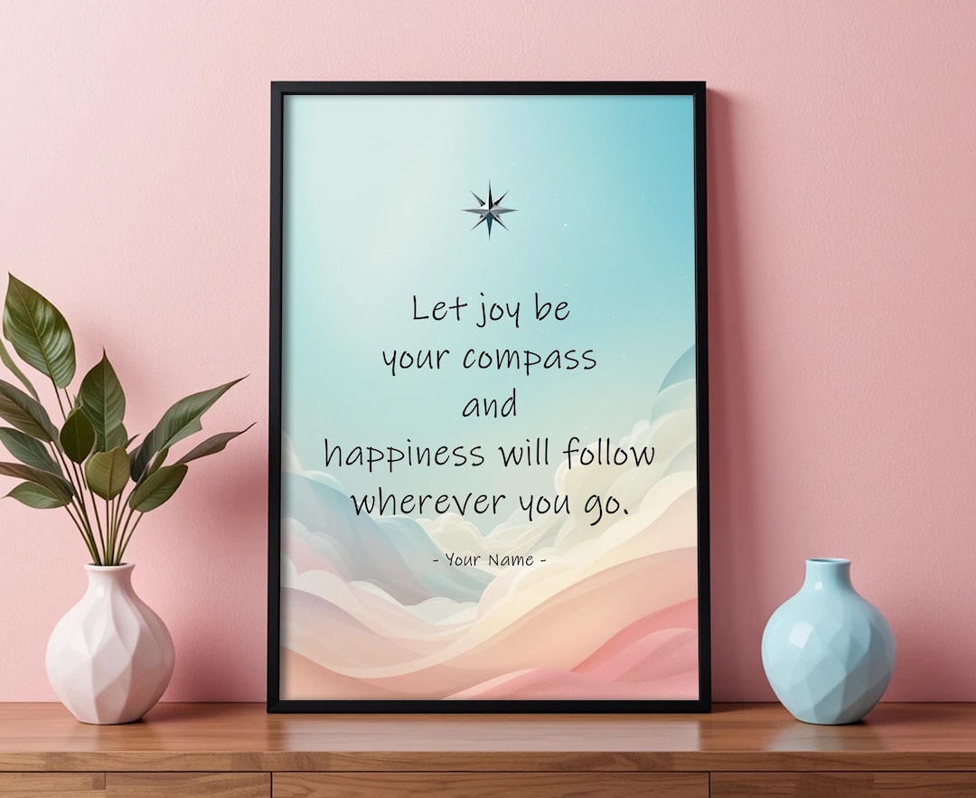 Let Joy Be Your Compass Wall Art Happy Life Quotes, Quotes About ...