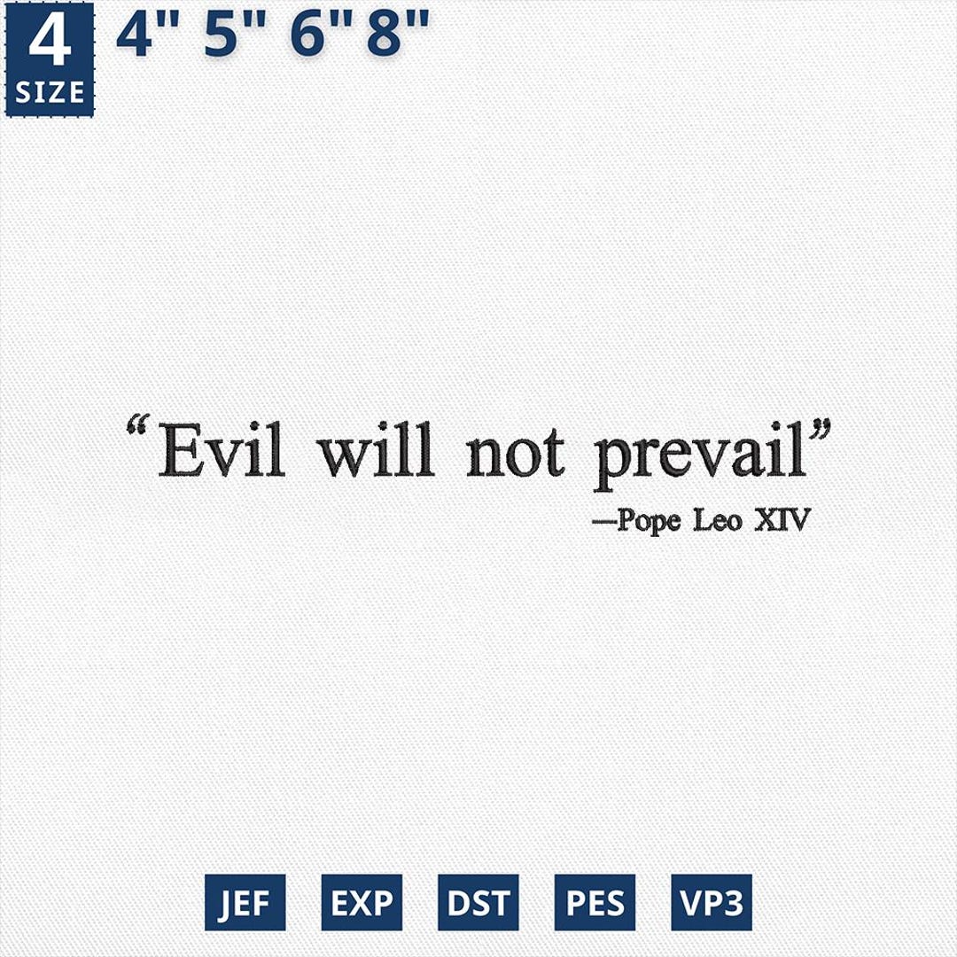 Evil Will Not Prevail Embroidery Design, Pope Leo XIV Design, Pope Leo ...