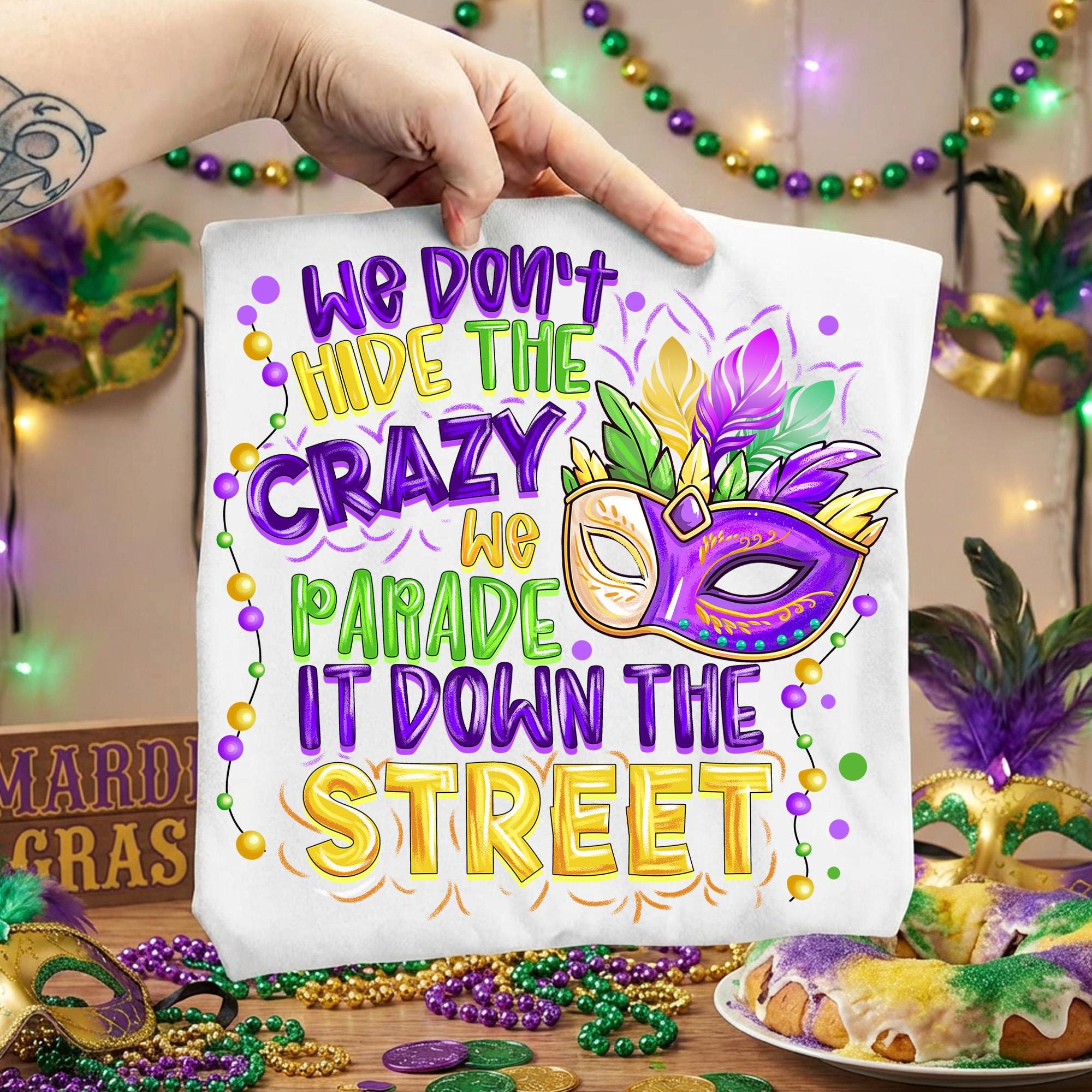 We Dont Hide the Crazy Png, Mardi Gras Png, Masquerade Mask Png, Funny ...