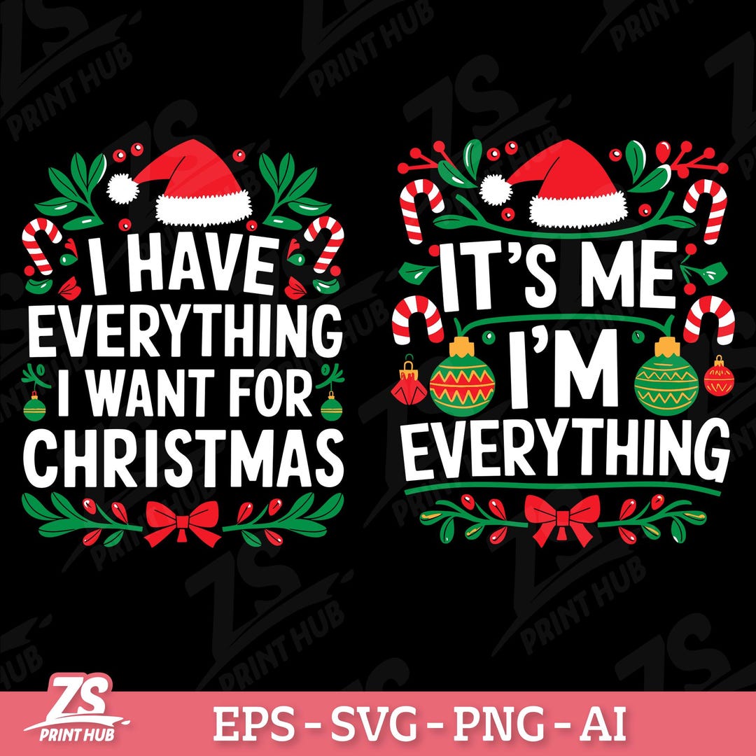 I Have Everything I Want for Christmas, It's Me I'm Everything, Svg ...