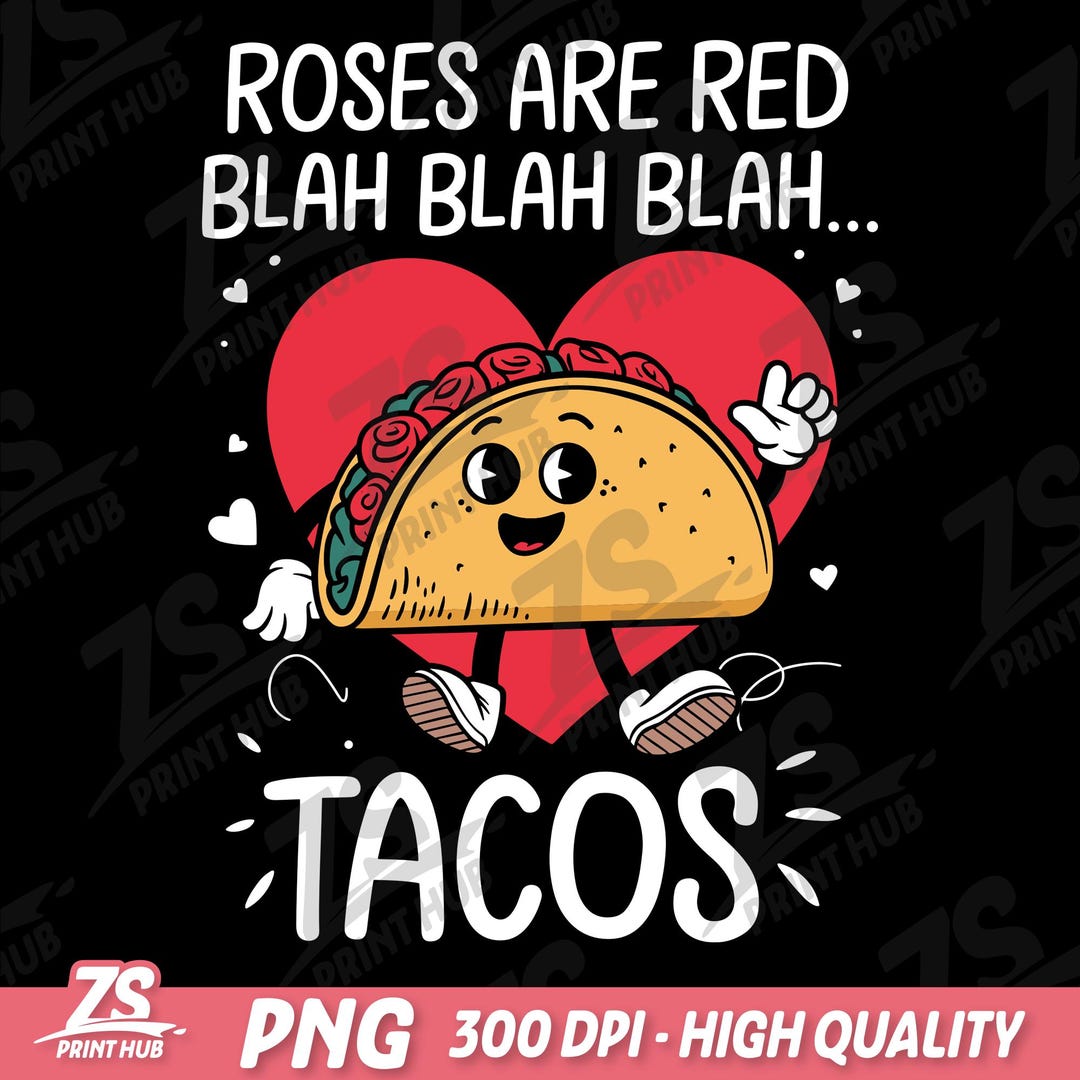 Roses Are Red Tacos Png, Funny Valentine Taco Png, Cute Food Valentines ...