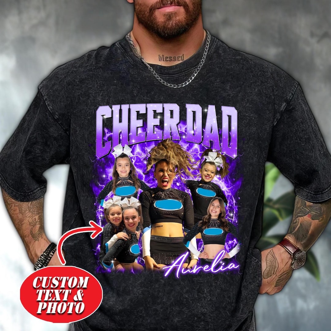 Personalized Cheer Dad T-shirt, Cheer Leading Your Own Pictures, Dance ...
