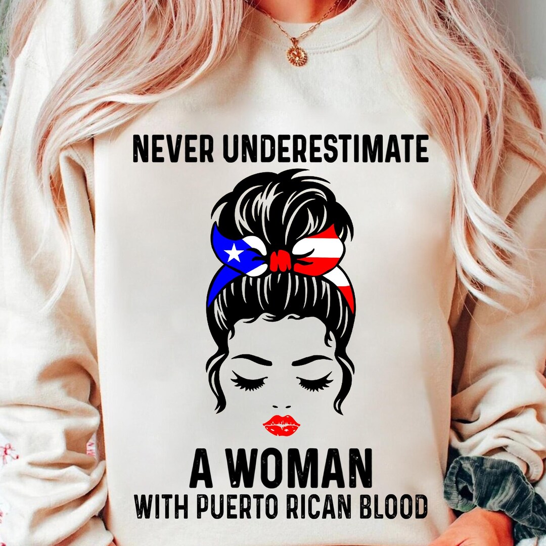 Never Underestimate a Woman With Puerto Rican Blood PNG, Bold Puerto ...