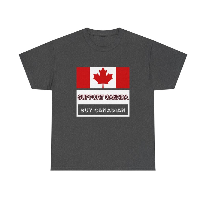 Made in Canada, Support Canada Buy Canadian Unisex Tee, Canada is Not ...