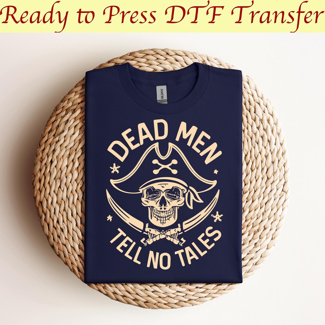 Dead Men Tell No Tales Dtf, Pirates of the Caribbean Dtf, Dead Men Dtf ...