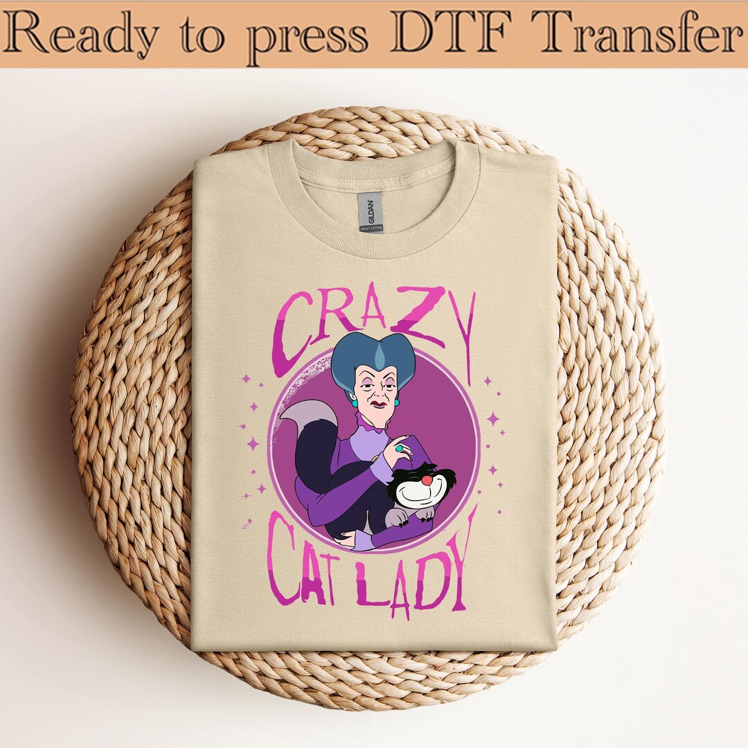 Funny Crazy Cat Lady Dtf, Disney Cinderella Lady Tremaine and Lucifer ...