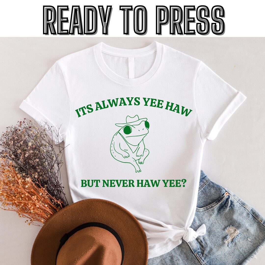 It's Always Yee Haw but Never Haw Yee? Raccoon Cowboy Dtf, Funny ...