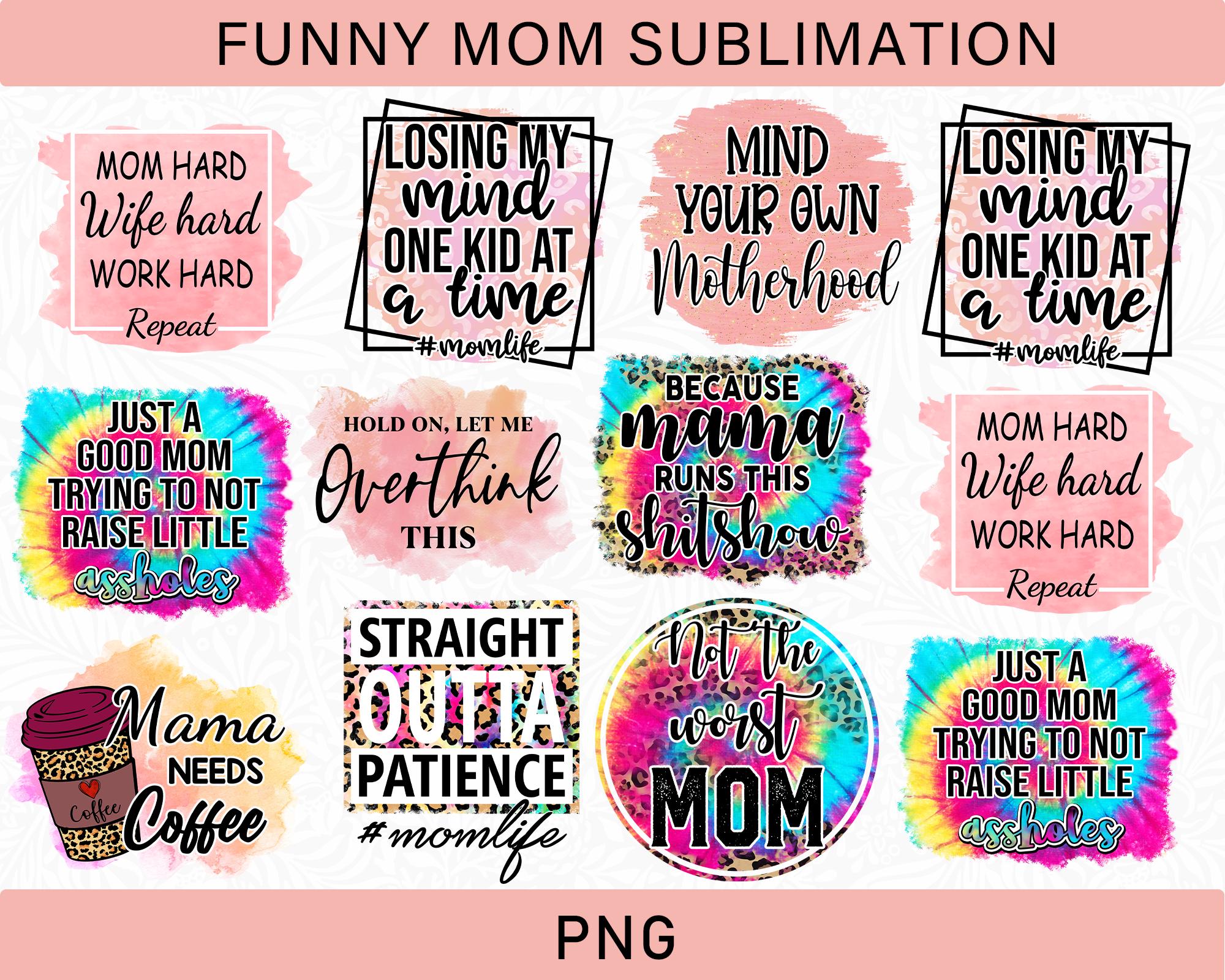 Funny Mom Life Sarcastic Quote Sublimation PNG Bundle - Etsy