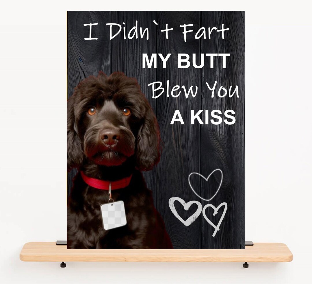 Cockapoo Didnt Fart My but Blew You a Kiss Dog Cute Funny Metal Wall ...