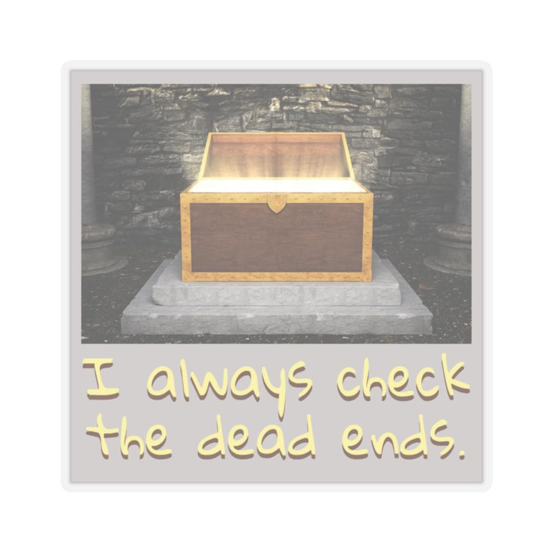 Kiss-cut Stickers, Open Treasure Chest Design, I Always Check the Dead ...