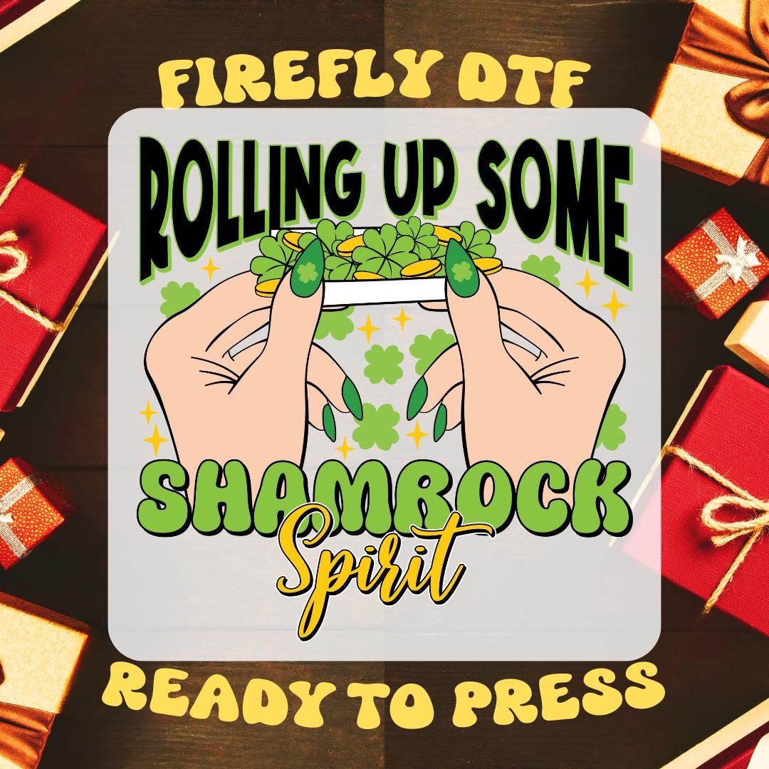 Rolling up Some Shamrock Spirit DTF Transfer, St Patrick's Day Ready to ...