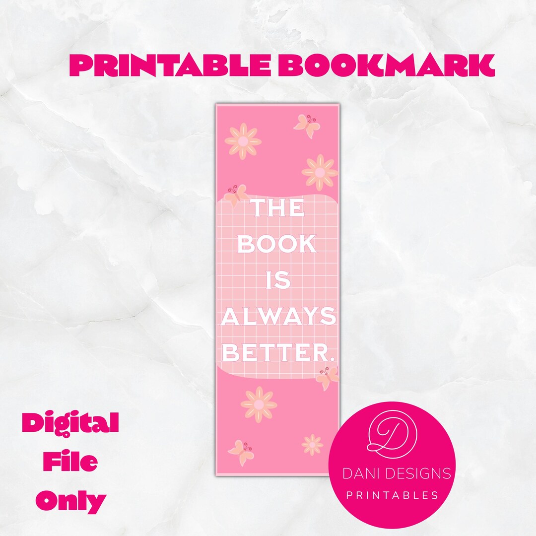 The Book is Always Better Printable Bookmark for Book Lovers, Gift for ...