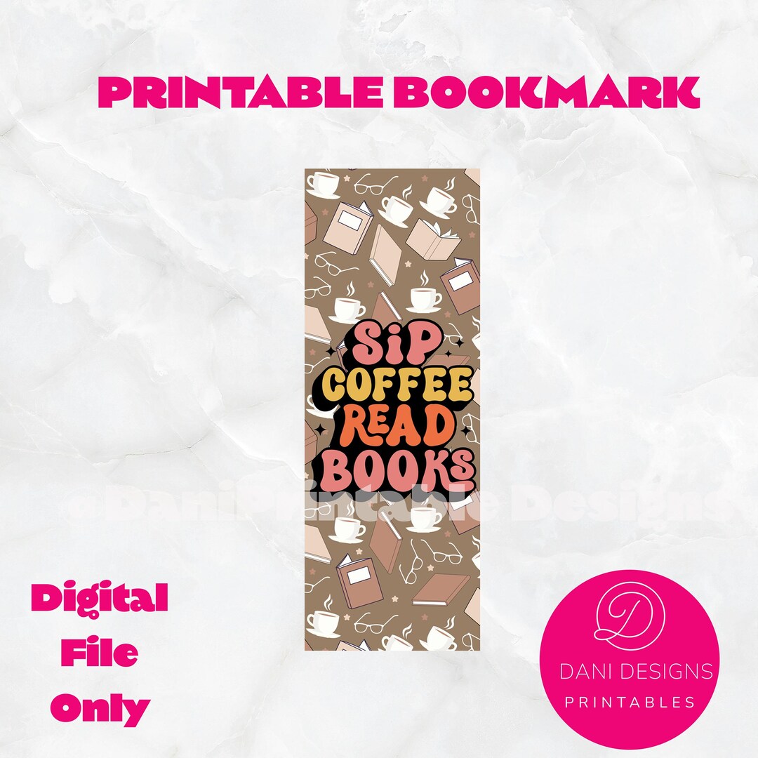 Sip Coffee and Read Books Printable Bookmark for Book Lovers, Gift for ...