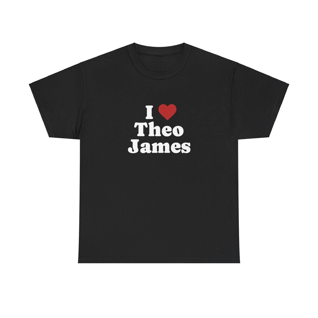 I Love Theo James Shirt | Theo James Merch - Etsy