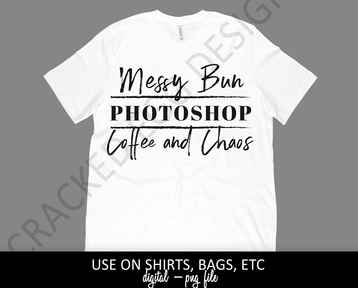 Messy Bun Photoshop Coffee and Chaos Funny Photography or | Etsy