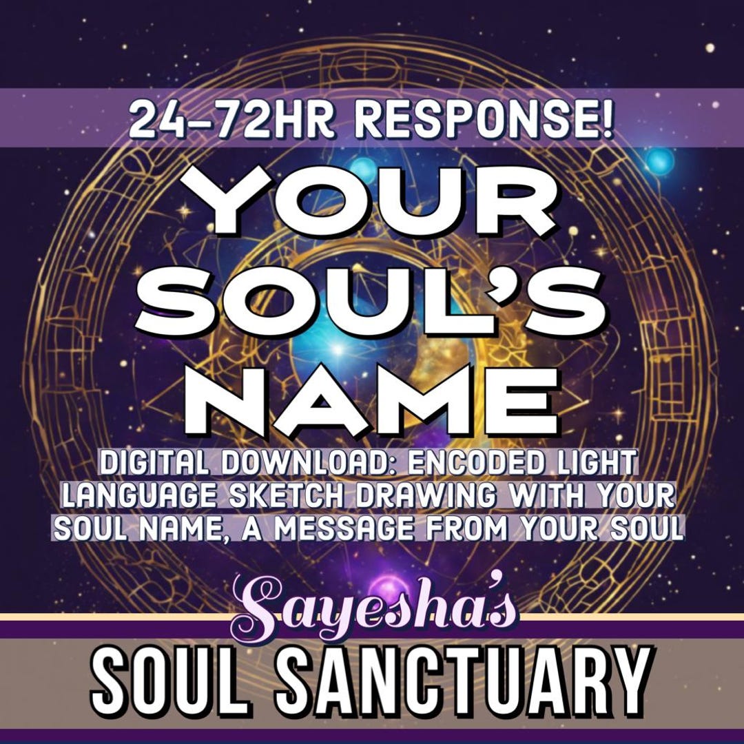 Your Soul's Name, With Encoded Drawing of Exact Spelling, Light Language Transmission, Encoded ...