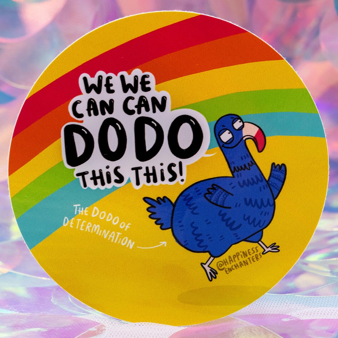 We Can Dodo This! Sticker - Happiness Enchanters - Illustration by ...