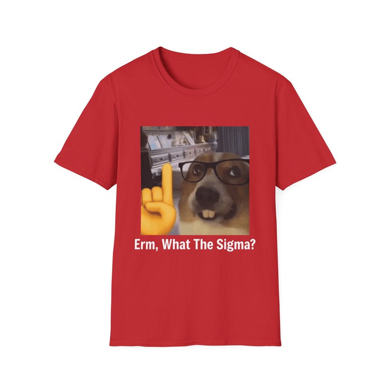 Erm What the Sigma Funny Meme T-shirt, Goofy Nerd Emoji Dog Shirt, Uum ...