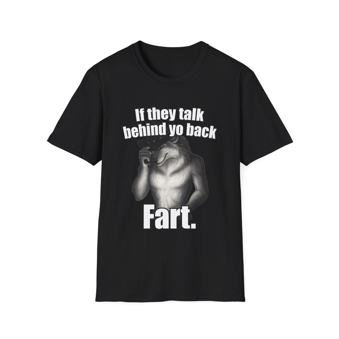 If They Talk Behind Yo Back Fart Meme T-shirt, Sigma Wolf Brainrot Dark ...