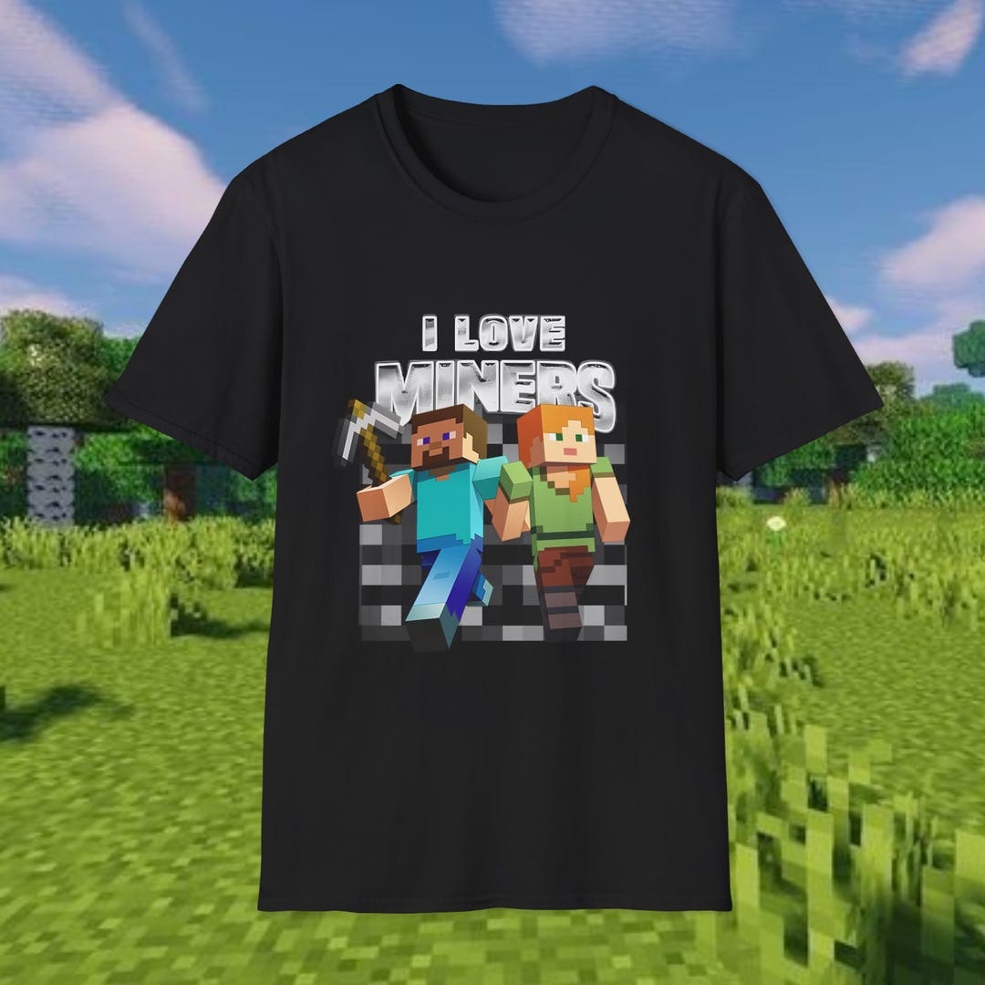 I Love Miners Tshirt, Miner Enthusiast Tshirt, Funny Steve Craft Shirt ...