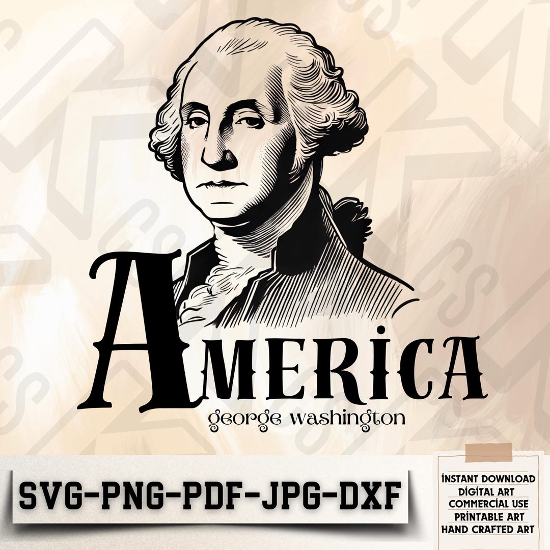 George Washington SVG - Patriotic President Art - USA Founding Father ...
