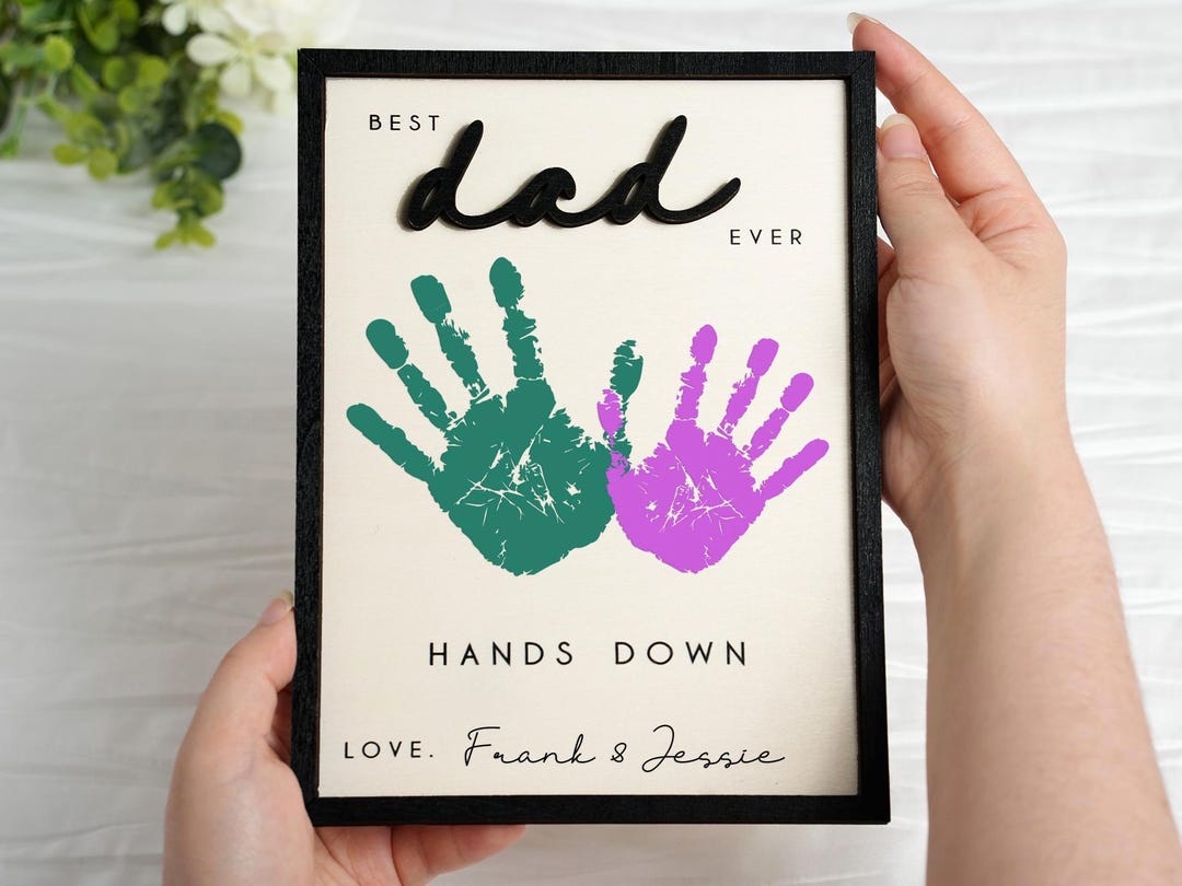 Hands Down Best Dad,father's Day Handprint Sign,father's Day Handmade ...