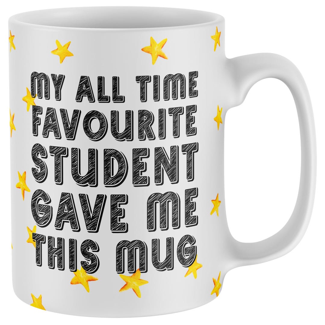 Personalised My Favourite Student Gave Me This Coffee Mugs, Coffee Mug ...