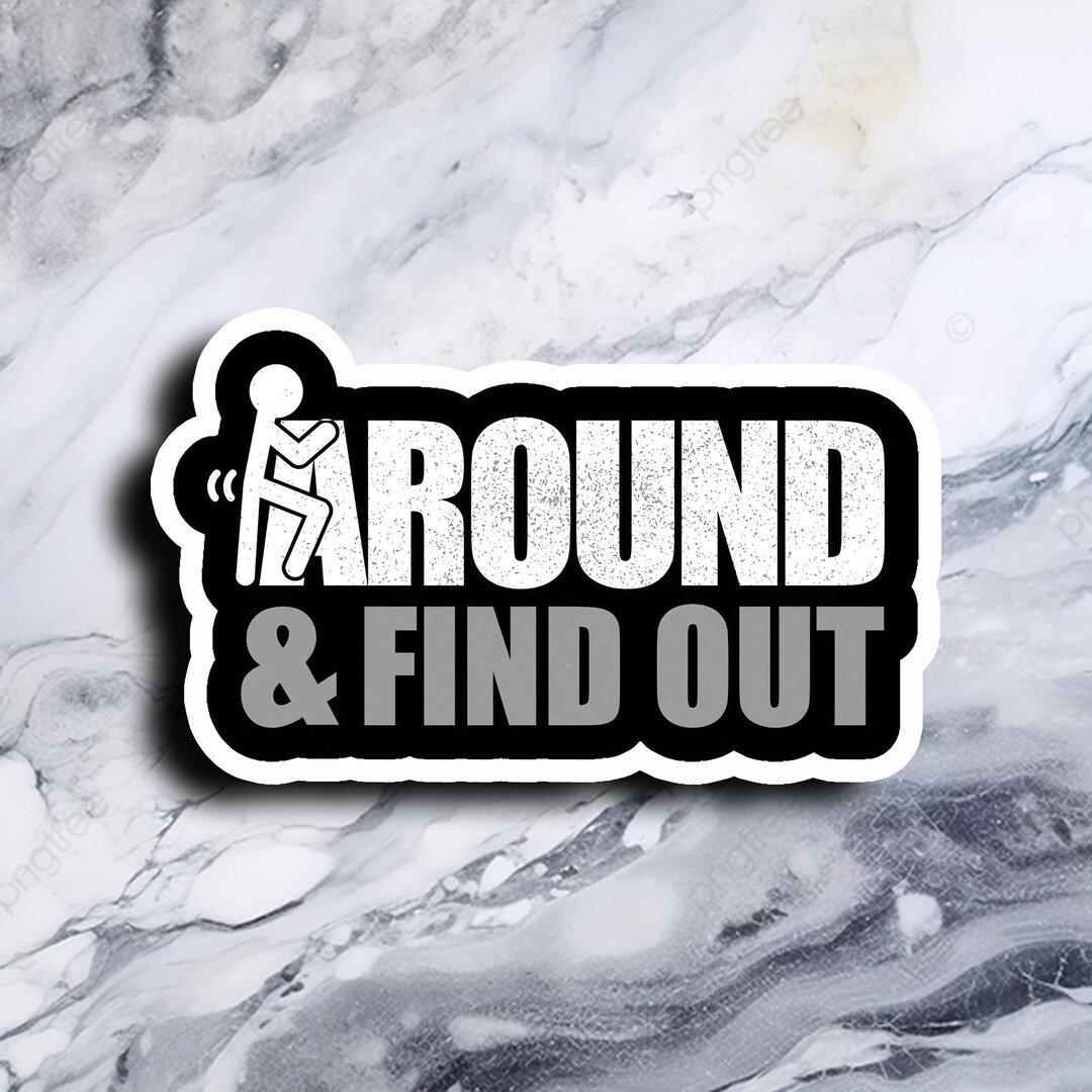 F Around and Find Out Sticker - Funny Bold Vinyl Decal for Laptops ...