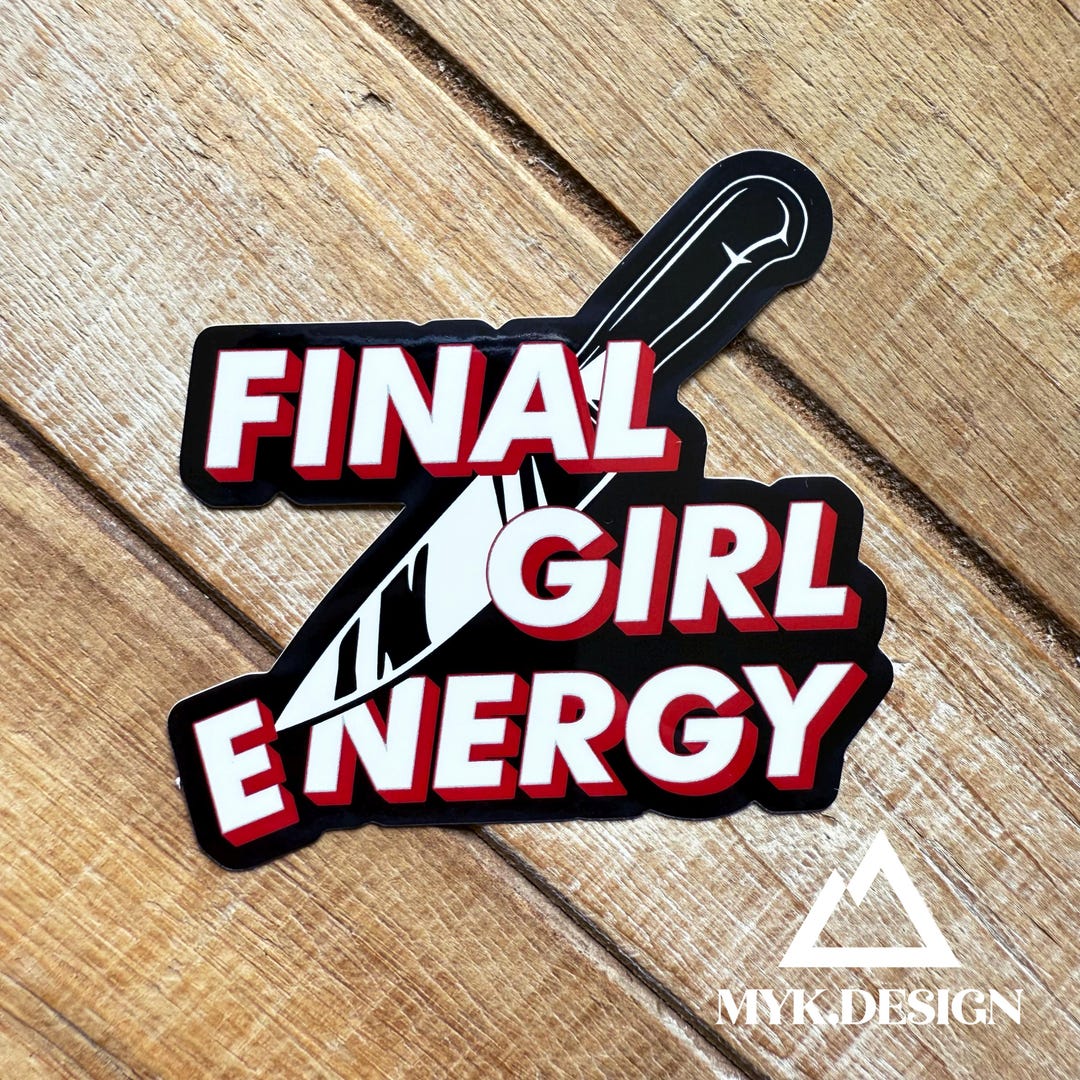 Final Girl Energy | 3” Weatherproof Sticker | Slasher, Halloween ...