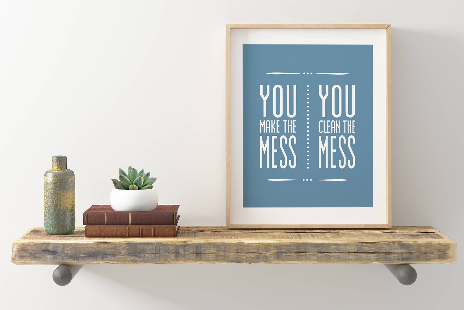 Typography Art Print Make the Mess Clean the Mess Blue White Word Art ...
