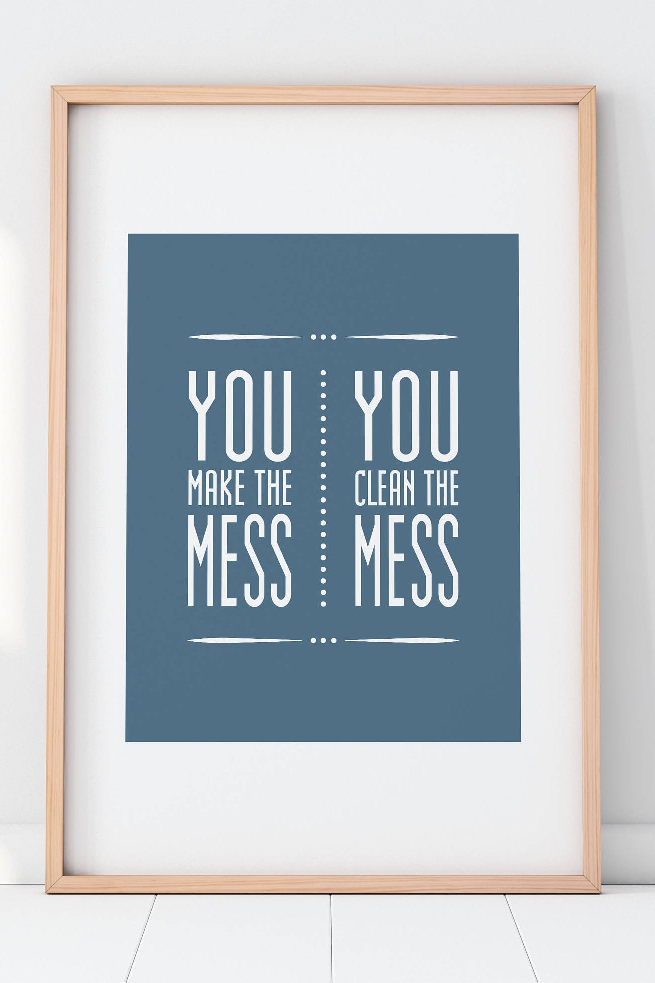 Typography Art Print Make the Mess Clean the Mess Blue White Word Art ...